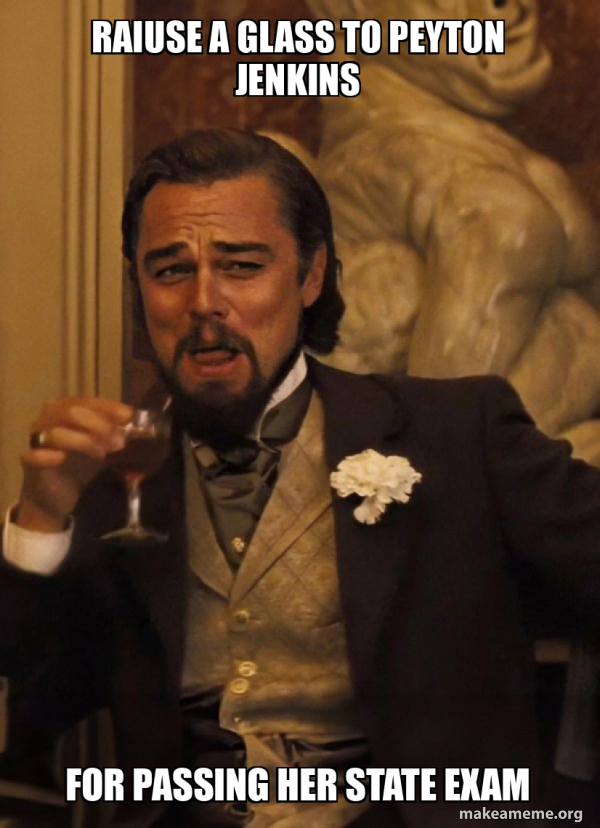 Raiuse a glass to Peyton Jenkins for Passing her State Exam - Leonardo ...