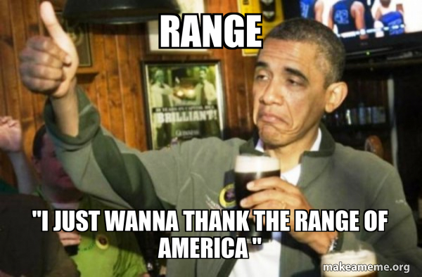 Range "I just wanna thank the Range of America " - Upvote Obama Meme ...