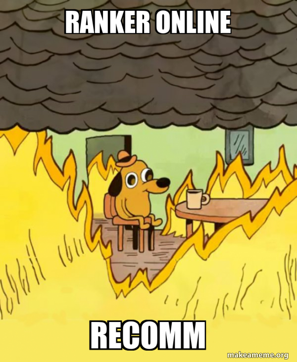 RANKER ONLINE RECOMM - This Is Fine Meme Generator