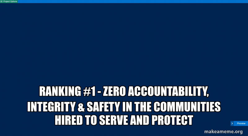 ranking #1 - zero accountability, integrity & safety in the communities hired to serve and ...