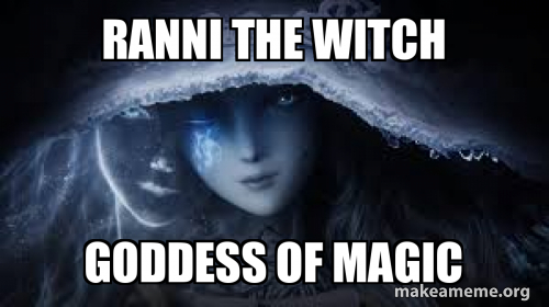 ranni the witch goddess of magic Meme Generator