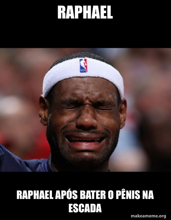 Aps Memes Raphael Raphael Após Bater O Pênis Na Escada Lebron
