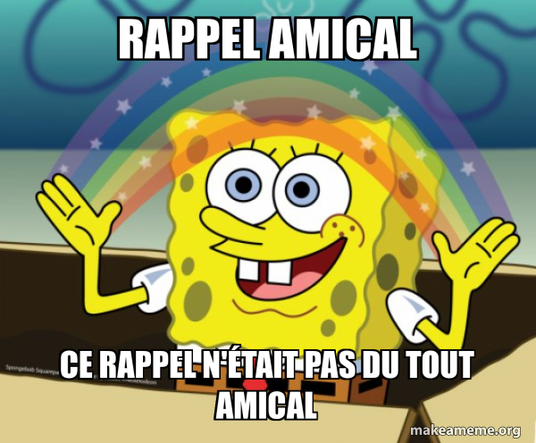 rappel amical Ce rappel n'était pas du tout amical - Rainbow SpongeBob ...