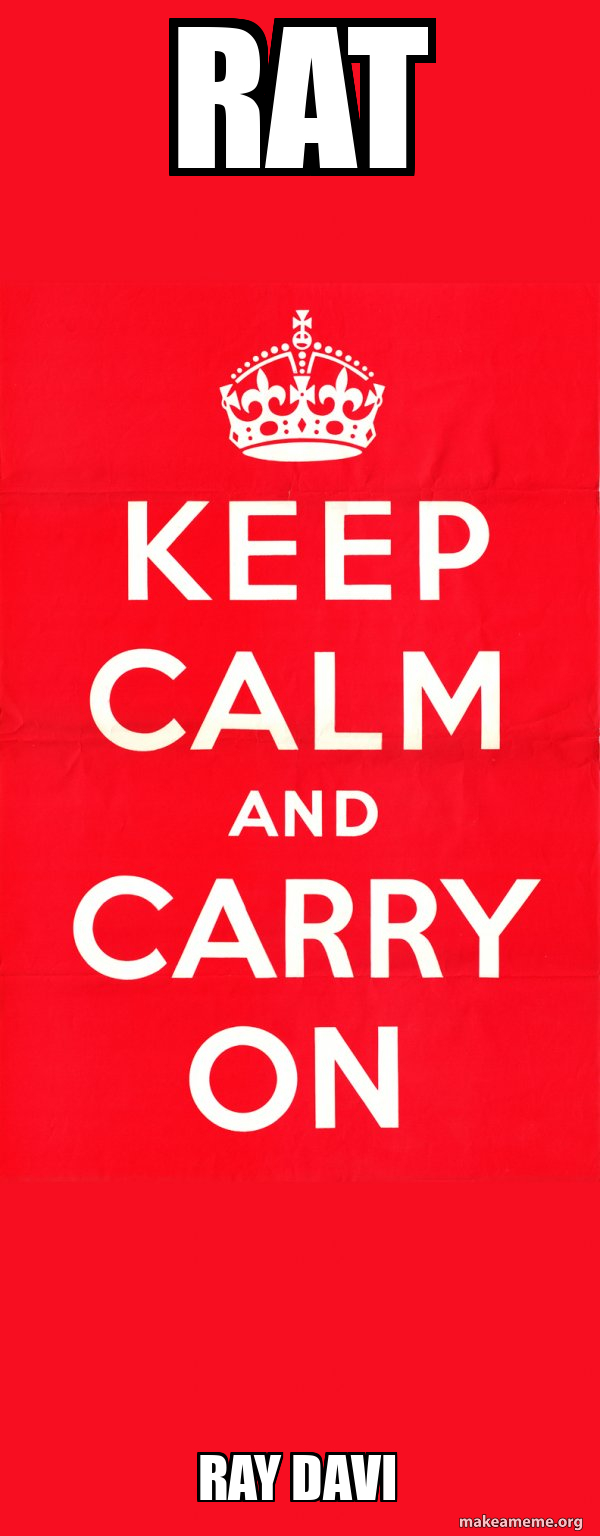 Rat Ray davi - Keep Calm and Carry On Meme Generator