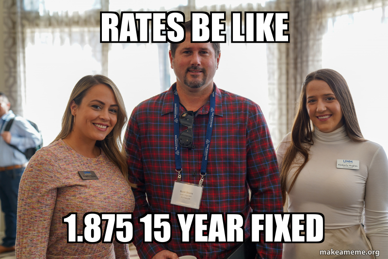 Rates be like 1.875 15 year fixed Meme Generator