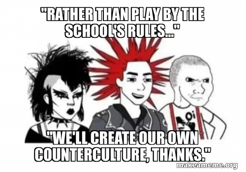 "RATHER THAN PLAY BY THE SCHOOL'S RULES..." "WE'LL CREATE OUR OWN ...