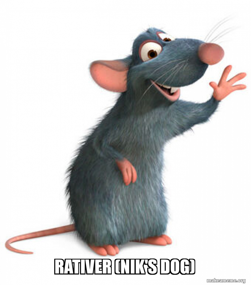 Rativer (Nik's DOg) Meme Generator