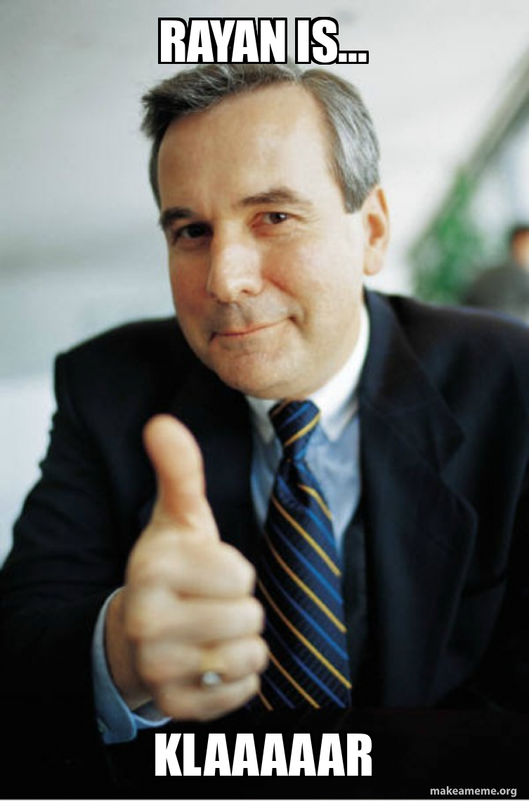 Rayan is... KLAAAAAR - Good Guy Boss Meme Generator