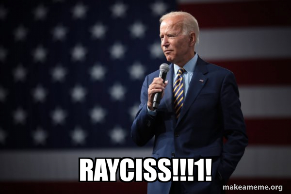 rayciss!!!1! - Joe Biden 2020 Meme Generator