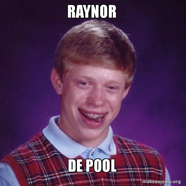 Raynor De pool - Bad Luck Brian Meme Generator
