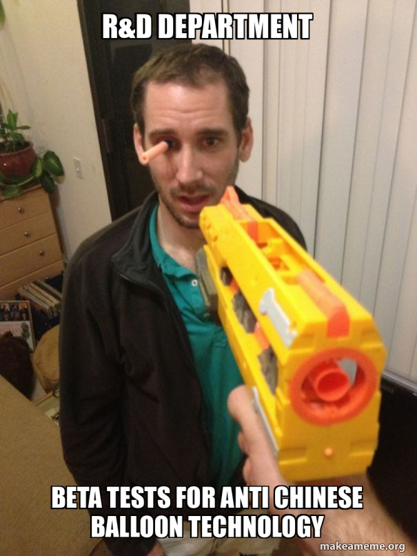 R&d department Beta tests for anti chinese Balloon technology Meme ...