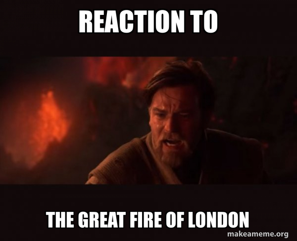 Reaction to the Great Fire of London - Obi-Wan Kenobi - You Were The ...