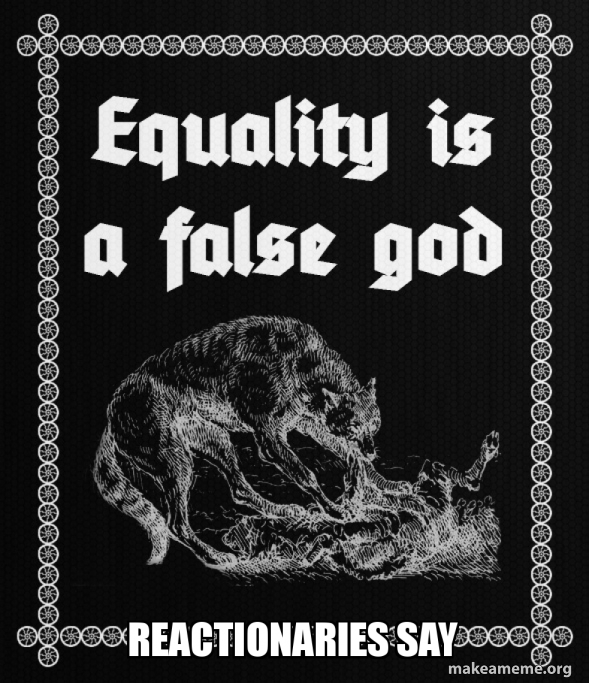 REACTIONARIES SAY Meme Generator