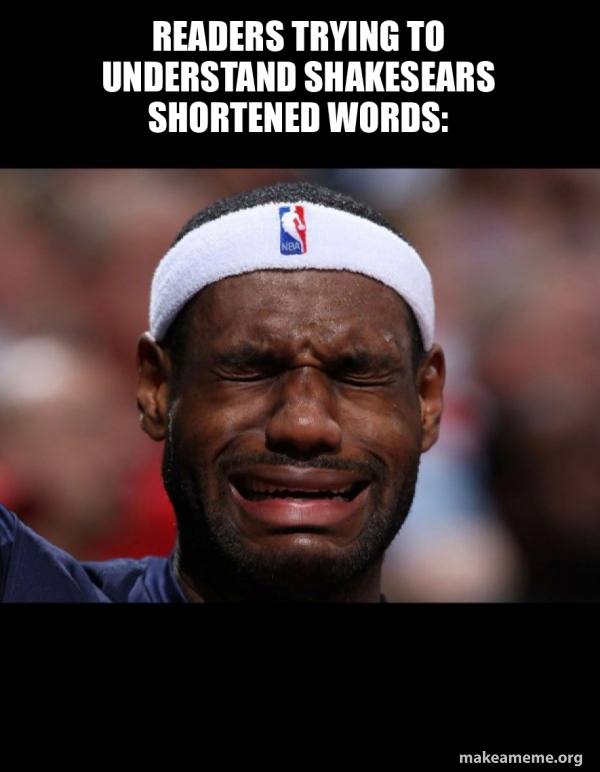 Readers trying to understand Shakesears shortened words: - Lebron ...