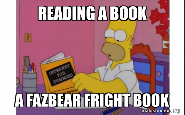 reading a book a fazbear fright book - Computer Homer Meme Generator
