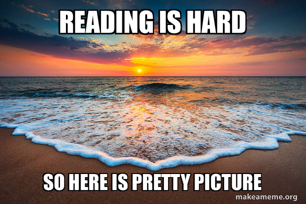 reading is hard so here is pretty picture Meme Generator