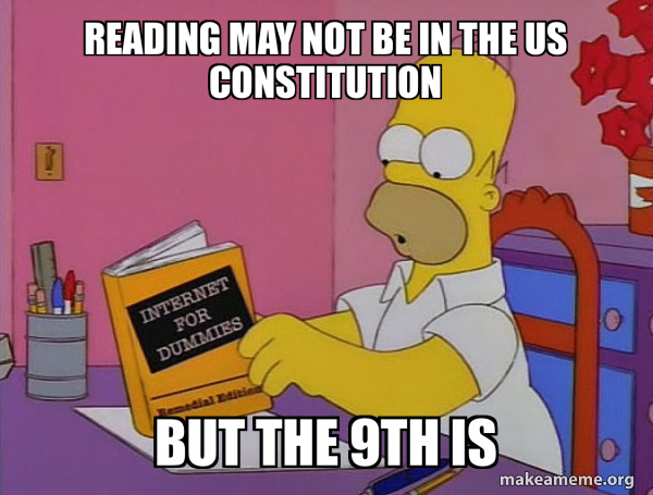 Reading may not be in the us constitution But the 9th is - Internets ...