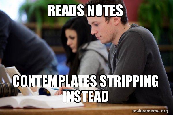 Reads notes Contemplates stripping instead - Conscientious College ...