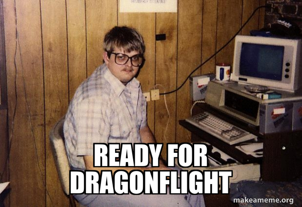 Ready for Dragonflight Meme Generator