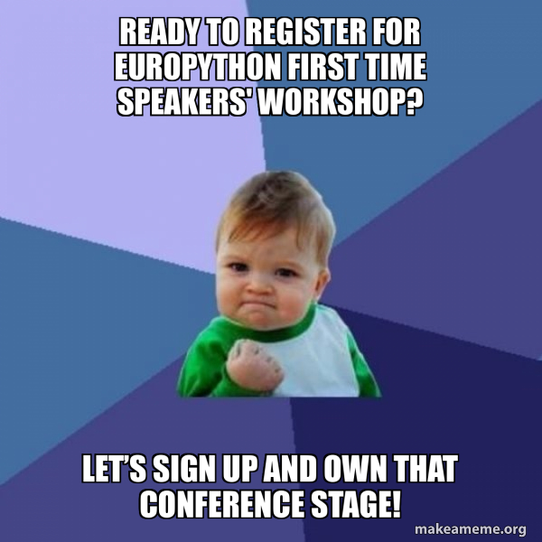 Ready to register for Europython First Time Speakers' Workshop? Let’s ...