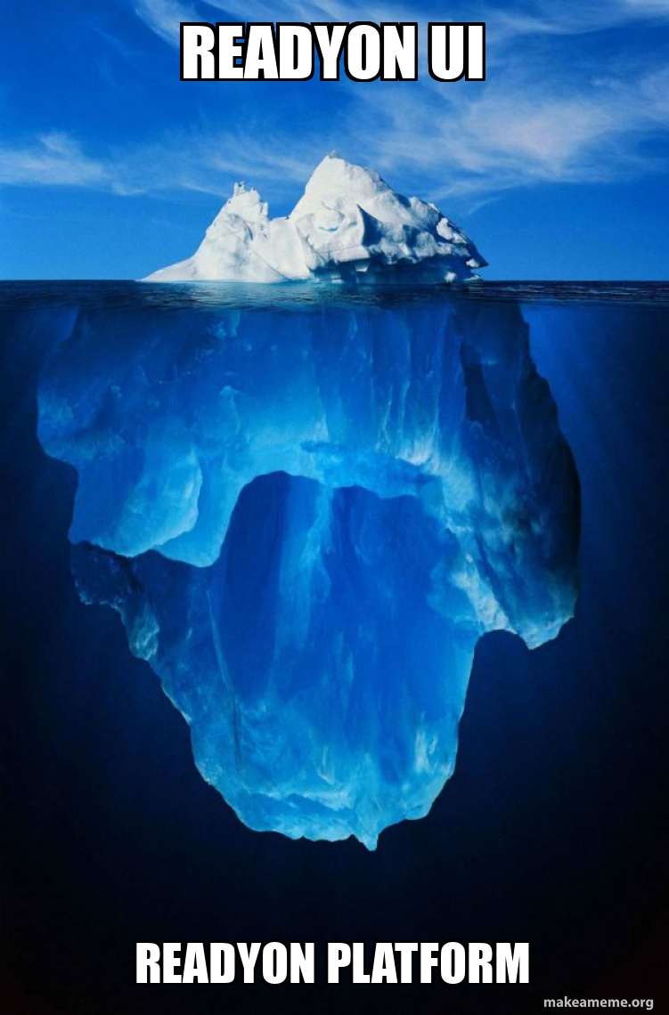ReadyOn UI ReadyOn Platform - Iceberg Meme Generator