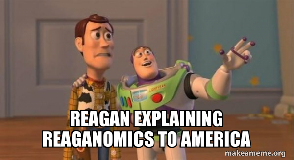 Reaganomics Memes All My Homies Hate Reaganomics | Explained In US