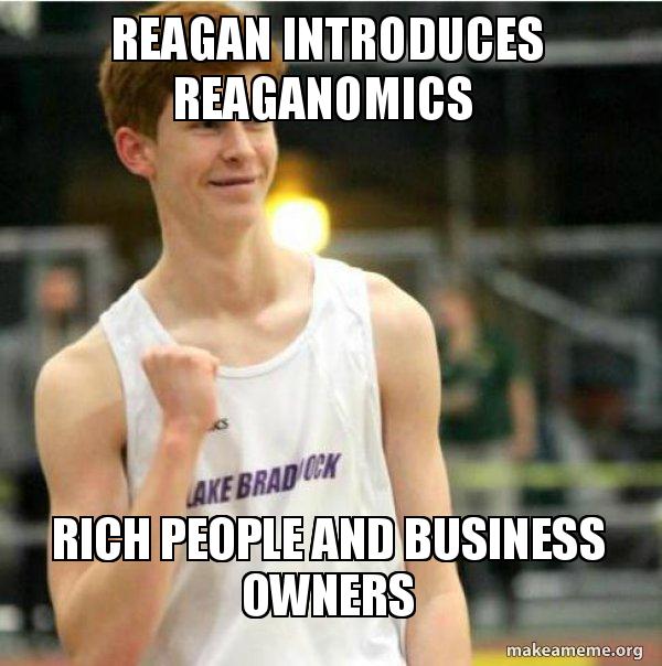 reagan introduces reaganomics rich people and business owners - Success ...