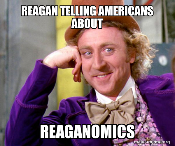 Reaganomics Memes All My Homies Hate Reaganomics | Explained In US