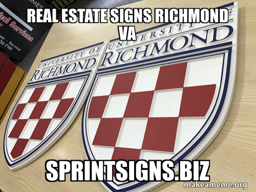 Real Estate Signs Richmond Va sprintsigns.biz Meme Generator
