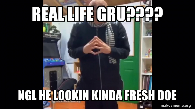 REAL LIFE GRU???? NGL HE LOOKIN KINDA FRESH DOE Meme Generator