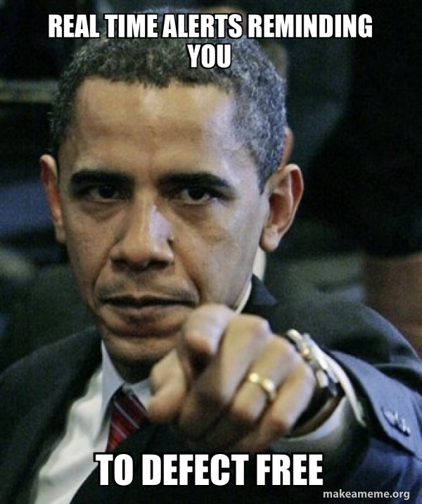 Real time alerts reminding you to defect free - Angry Obama Meme Generator