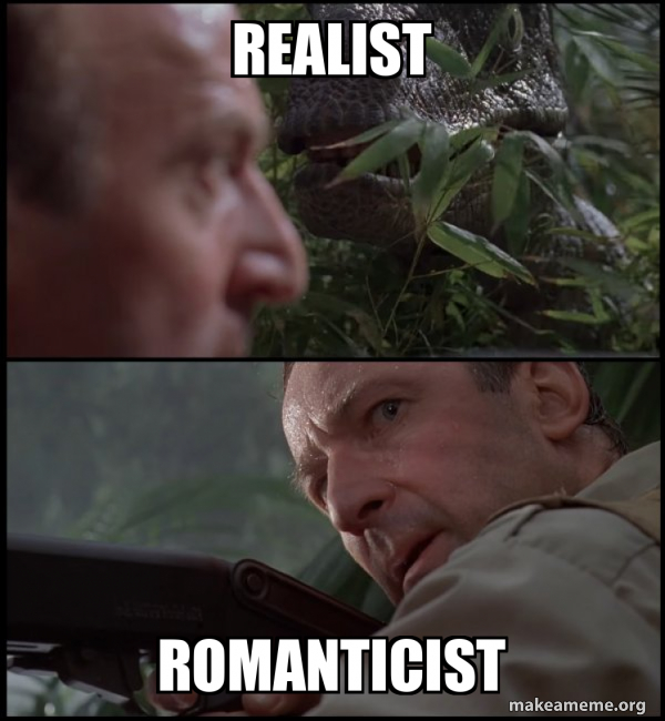 realist romanticist - Clever Girl Meme Generator