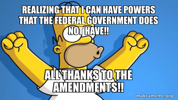 Realizing that i can have powers that the federal government does not ...