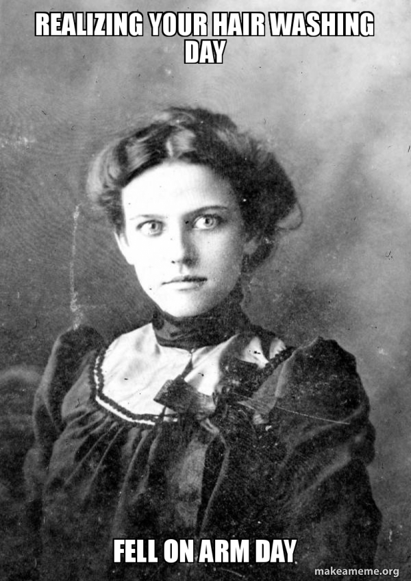 Realizing your hair washing day Fell on arm day - Old Tyme Overly ...