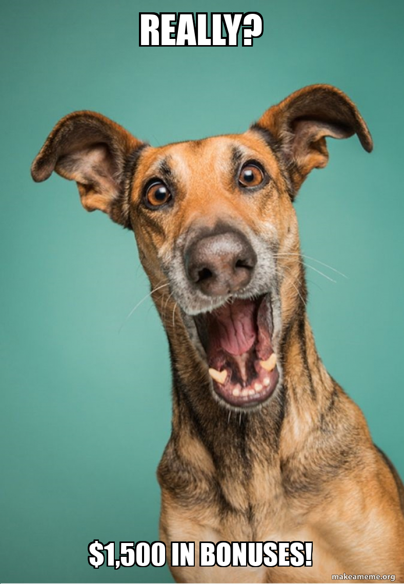 Really? $1,500 in Bonuses! Meme Generator