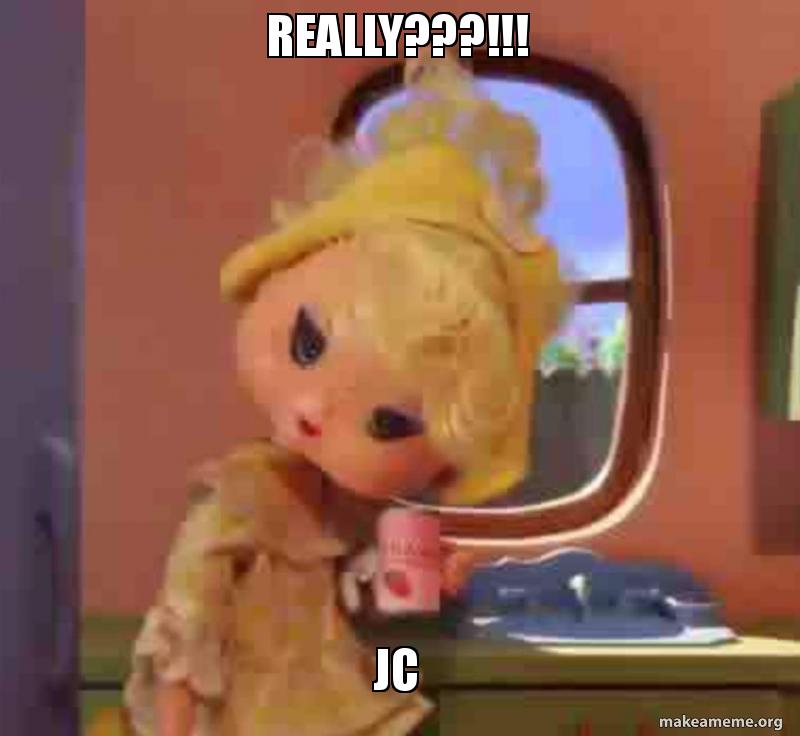 REALLY???!!! JC Meme Generator
