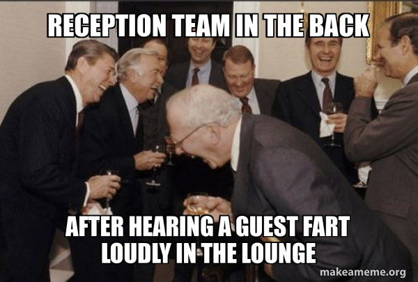 Reception team in the back after hearing a guest fart loudly in the ...