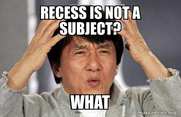 Recess is not a subject? What - Jackie Chan Why? Meme Generator