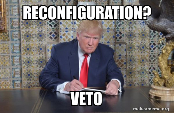 Reconfiguration? Veto - Donald Trump Writing Speech Meme Generator