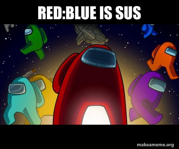 red:blue is sus - Among Us Meme Generator