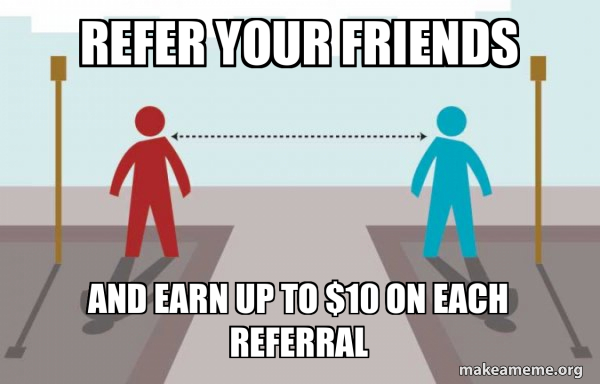 refer your friends and earn up to $10 on each referral - Coronavirus ...