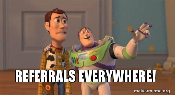 Referrals everywhere! - Buzz and Woody (Toy Story) Meme Meme Generator