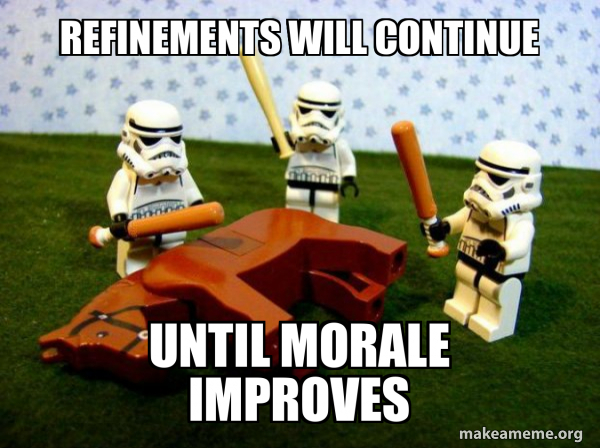 Refinements Will continue until morale improves - Flogging a Dead Horse ...
