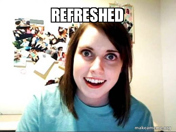 Refreshed - Overly Attached GirlFriend Meme Generator