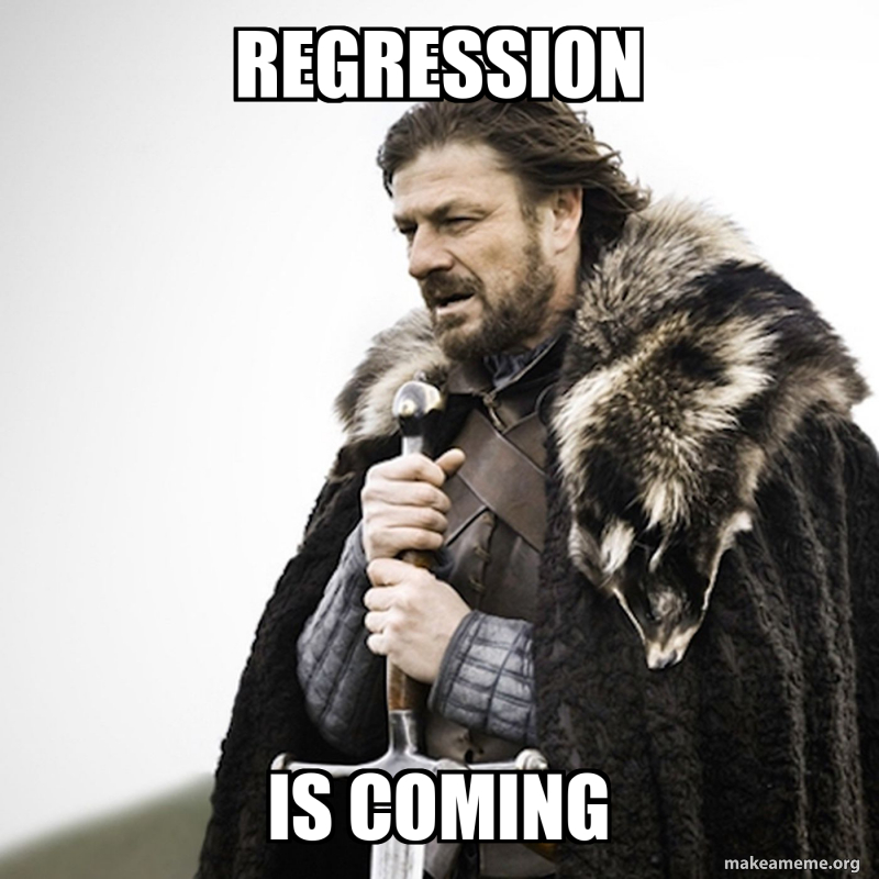 Regression Is coming Meme Generator