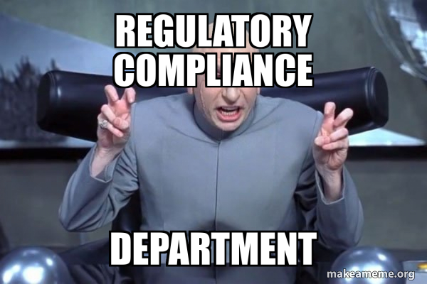 Regulatory Compliance Department - Dr Evil Austin Powers Meme Generator