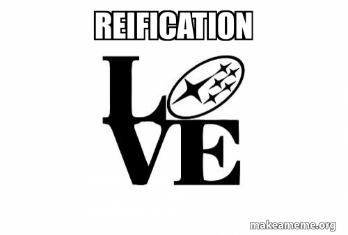 REIFICATION Meme Generator