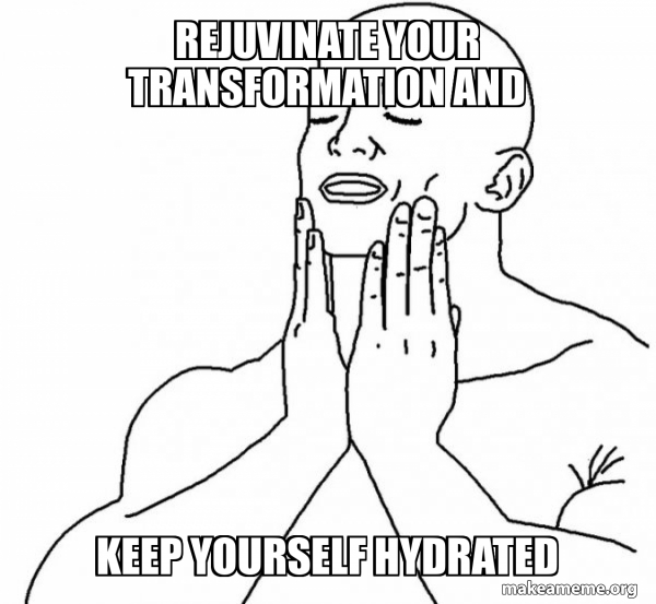 Rejuvinate your transformation ANd keep yourself hydrated - Feels Good ...