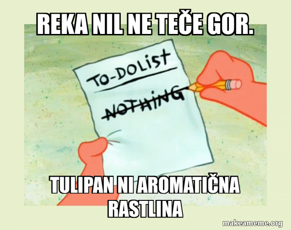 Reka Nil NE teče gor. tulipan NI Aromatična rastlina - To Do List ...