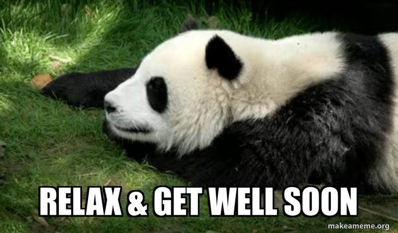 Relax & Get well Soon Meme Generator